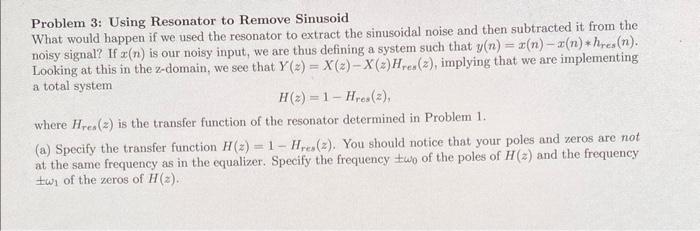 Solved Problem 3: Using Resonator to Remove Sinusoid What | Chegg.com