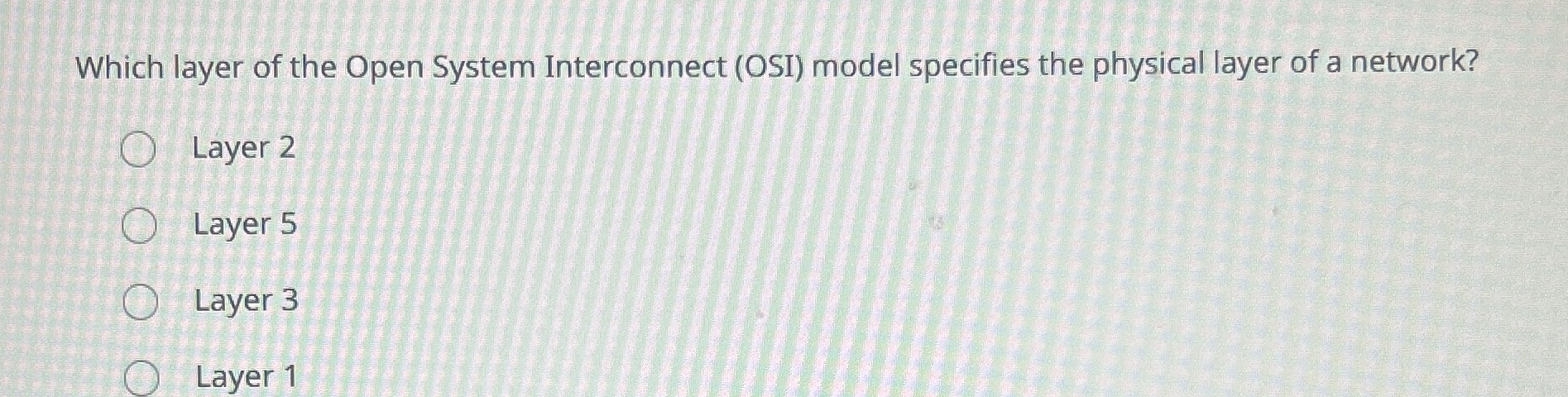 Solved Which layer of the Open System Interconnect (OSI) | Chegg.com
