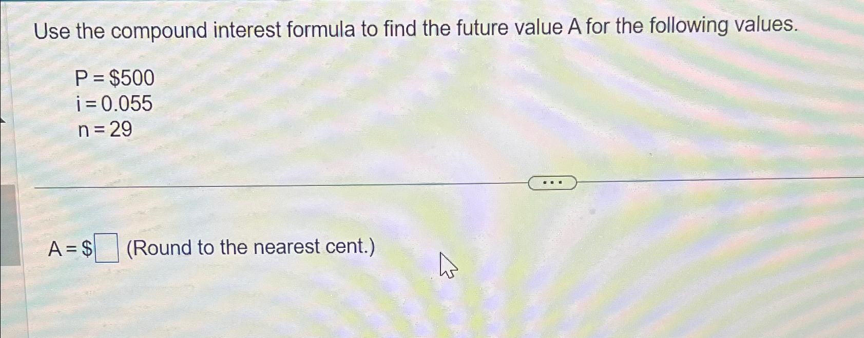 Solved Use the compound interest formula to find the future | Chegg.com