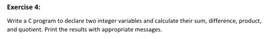 Solved Write a C program to declare two integer variables | Chegg.com