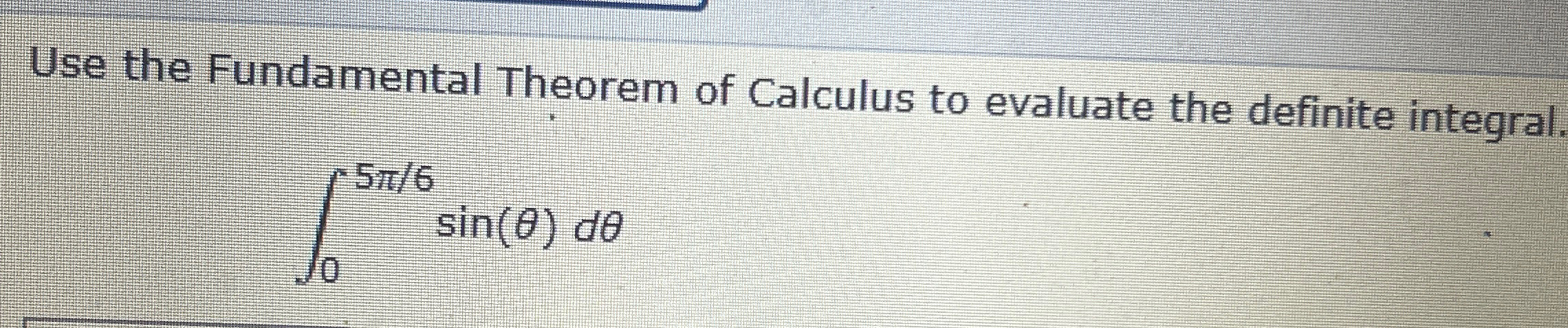 Solved Use the Fundamental Theorem of Calculus to evaluate | Chegg.com