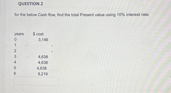 Solved for the below Cash flow, find the total Present value | Chegg.com