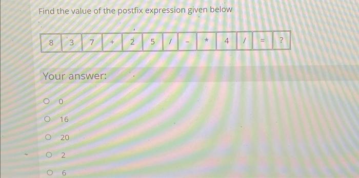 Solved Find the value of the postfix expression given below | Chegg.com