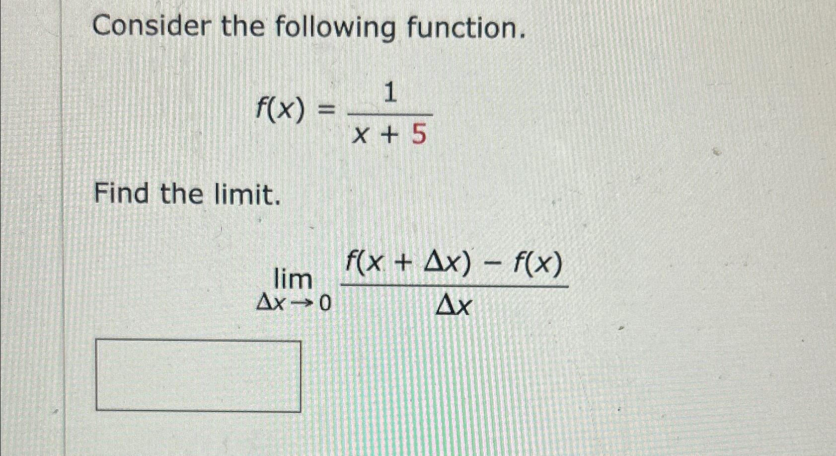 Solved Consider the following function.f(x)=1x+5Find the | Chegg.com