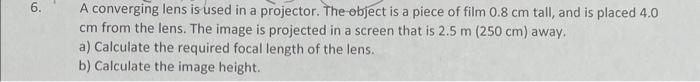 Solved A converging lens is used in a projector. The object | Chegg.com