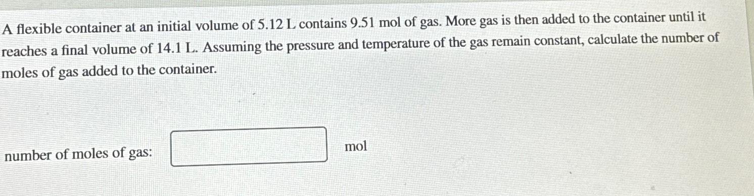Solved A flexible container at an initial volume of 5.12L | Chegg.com