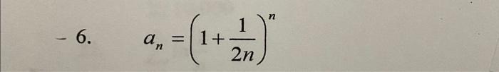 Solved an=(1+2n1)n | Chegg.com