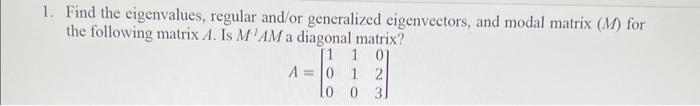 Solved Find the eigenvalues, regular and/or generalized | Chegg.com