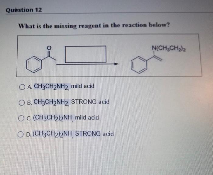 Solved Question 12 What is the missing reagent in the | Chegg.com