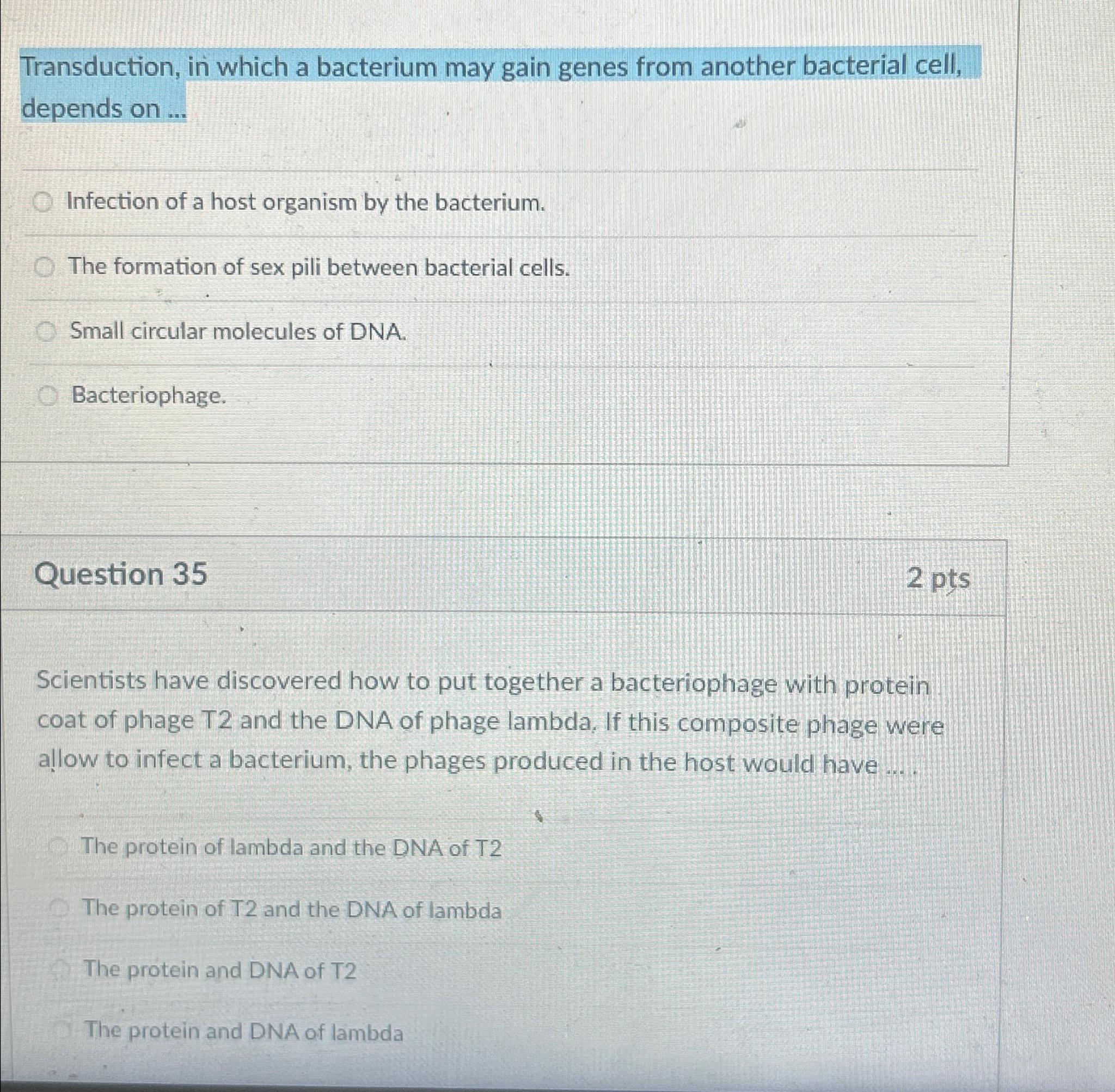 Solved Transduction, in which a bacterium may gain genes | Chegg.com