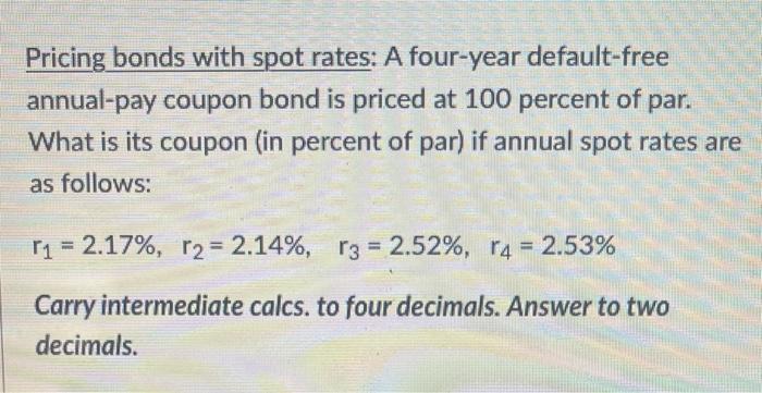 Solved Pricing bonds with spot rates: A four-year | Chegg.com