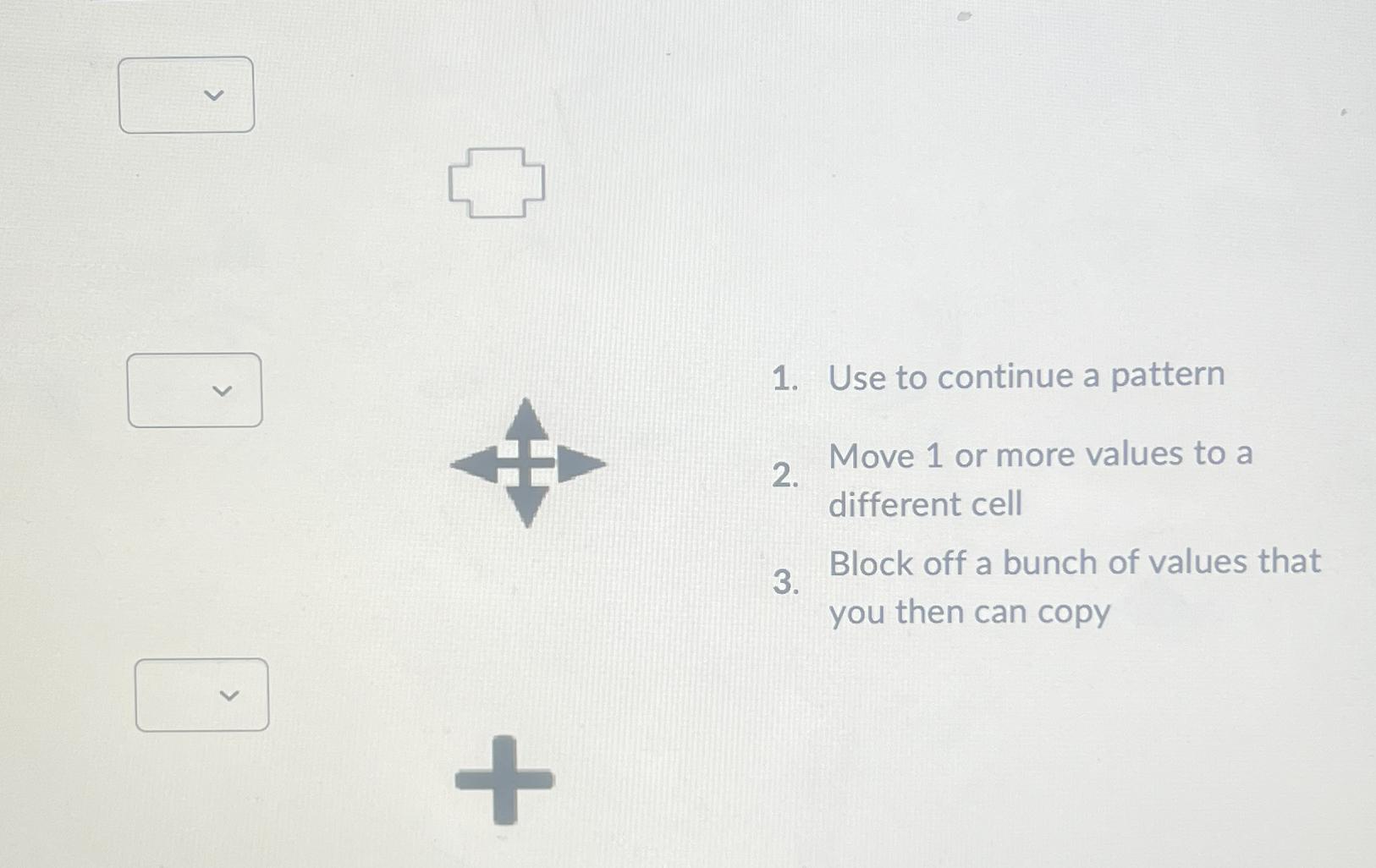 Solved Use to continue a patternMove 1 ﻿or more values to a | Chegg.com