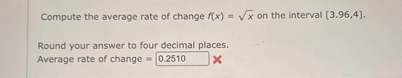 Solved Compute the average rate of change f(x)=x2 ﻿on the | Chegg.com