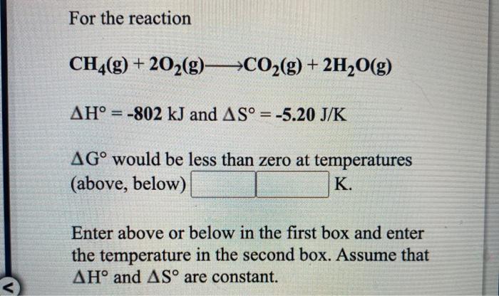 Solved For the reaction CH4(g) + 202(g) →CO2(g) + 2H2O(g) | Chegg.com