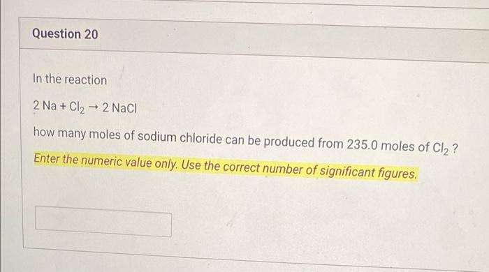 Solved Question 20 In the reaction 2 Na + Cl2 + 2 NaCl how | Chegg.com