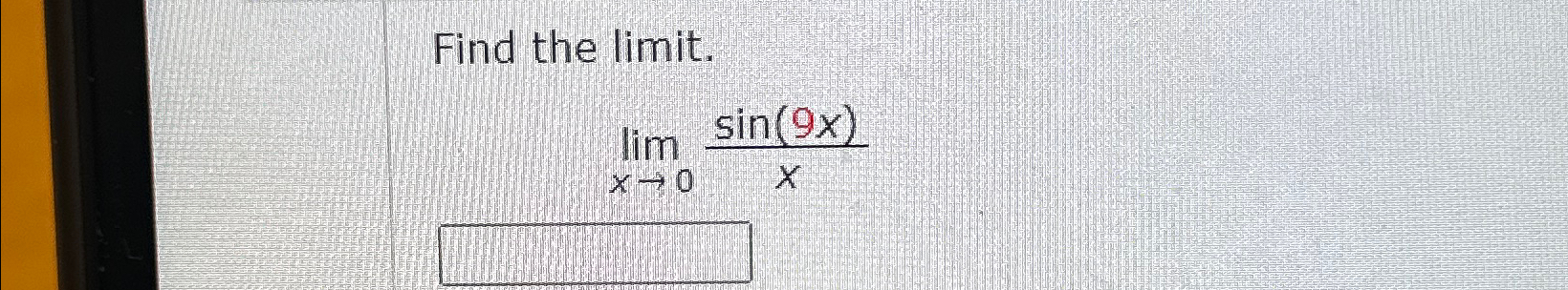 Solved Find the limit.limx→0sin(9x)x | Chegg.com