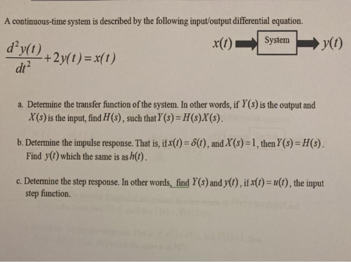 Solved A continuous-time system is described by the | Chegg.com
