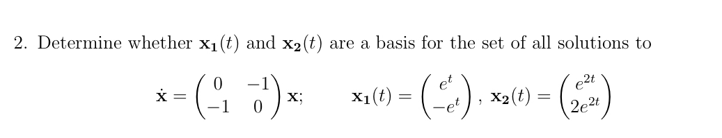 Solved Determine whether x1(t) ﻿and x2(t) ﻿are a basis for | Chegg.com