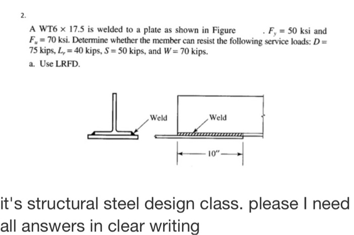 Solved A WT6 X 17.5 is welded to a plate as shown in Figure | Chegg.com
