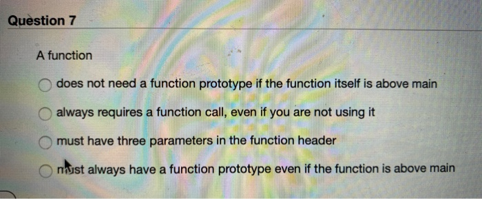 Solved Question 7 A function does not need a function | Chegg.com