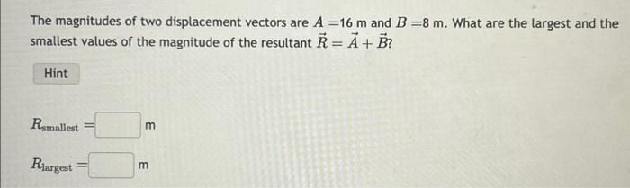 Solved The magnitudes of two displacement vectors are A=16 m | Chegg.com