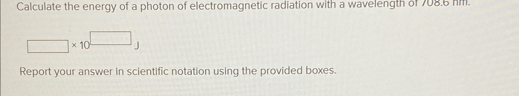 Solved Calculate the energy of a photon of electromagnetic | Chegg.com