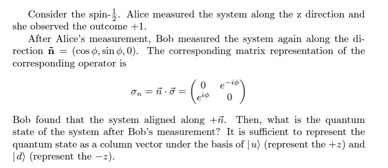 Solved Consider the spin -12. ﻿Alice measured the system | Chegg.com