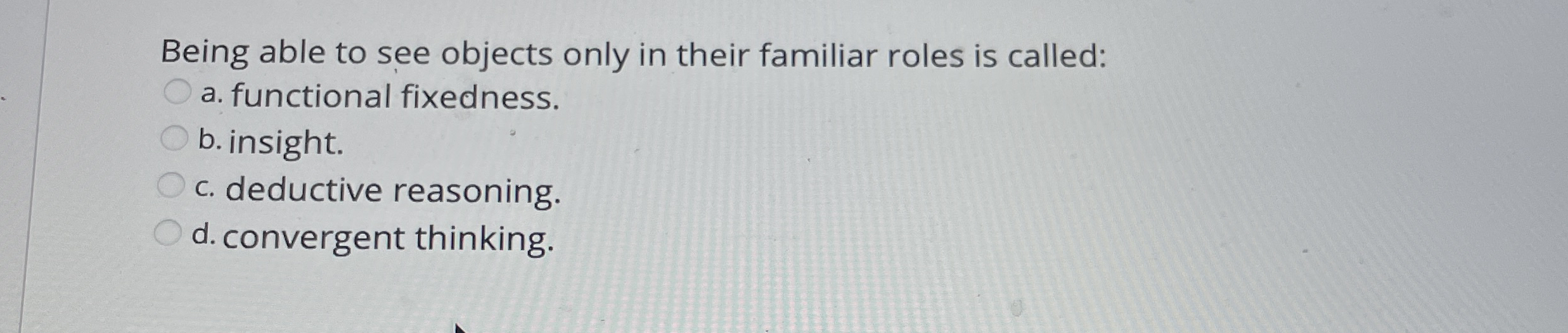 Solved Being able to see objects only in their familiar | Chegg.com