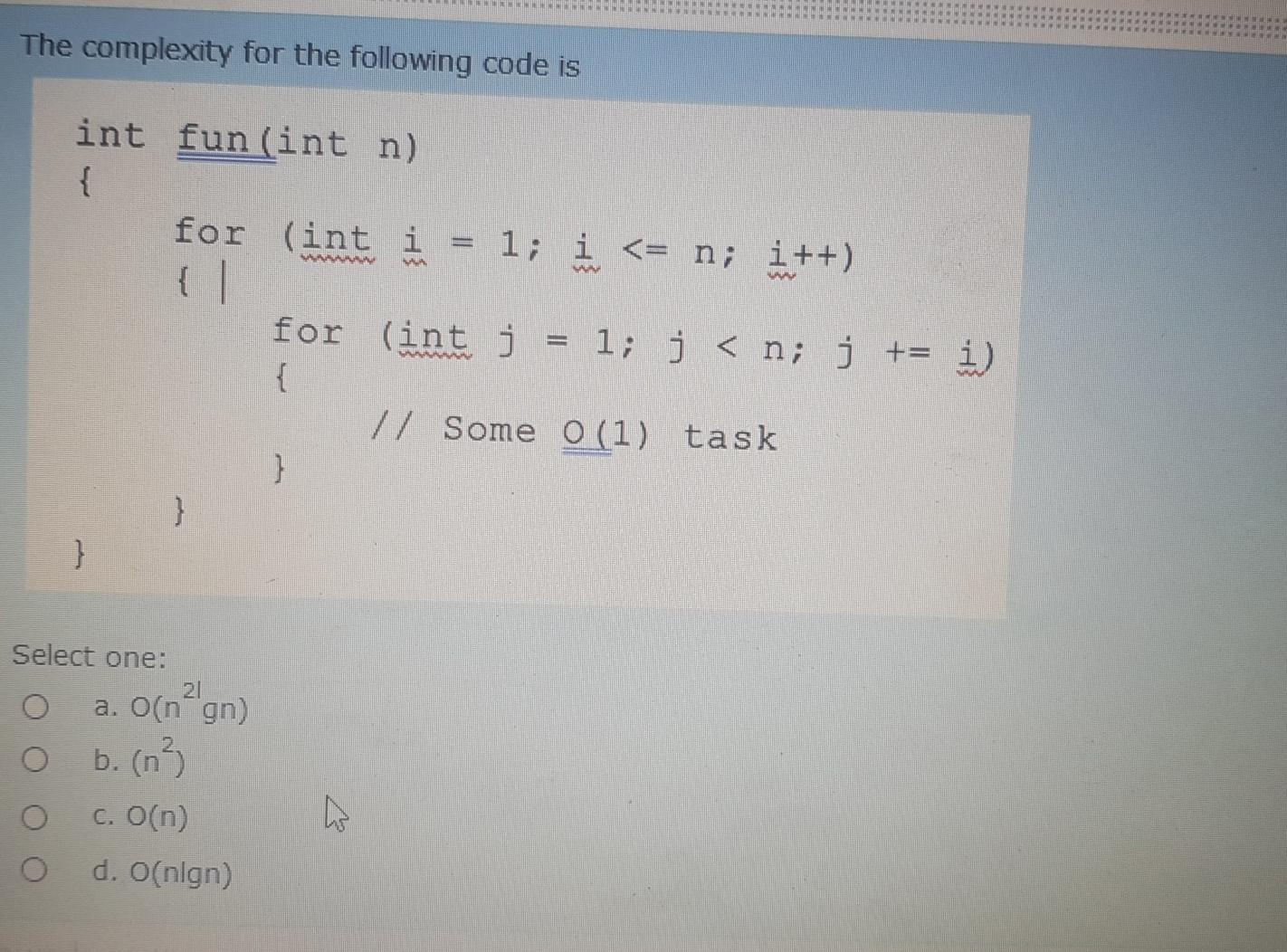 Solved The complexity for the following code is WA int fun | Chegg.com