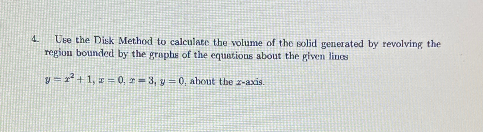 Solved Use the Disk Method to calculate the volume of the | Chegg.com