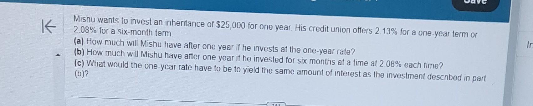 Solved Mishu wants to invest an inheritance of $25,000 for | Chegg.com
