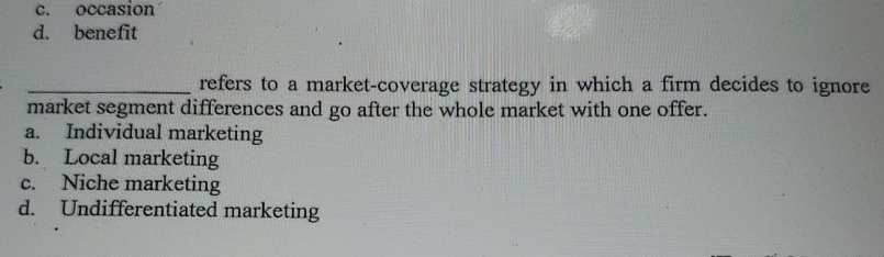 Solved c. ﻿occasiond. ﻿benefit refers to a market-coverage | Chegg.com