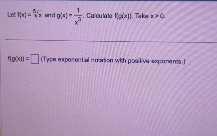 Solved Let F X 5x And G X X31 Calculate F G X Take X 0