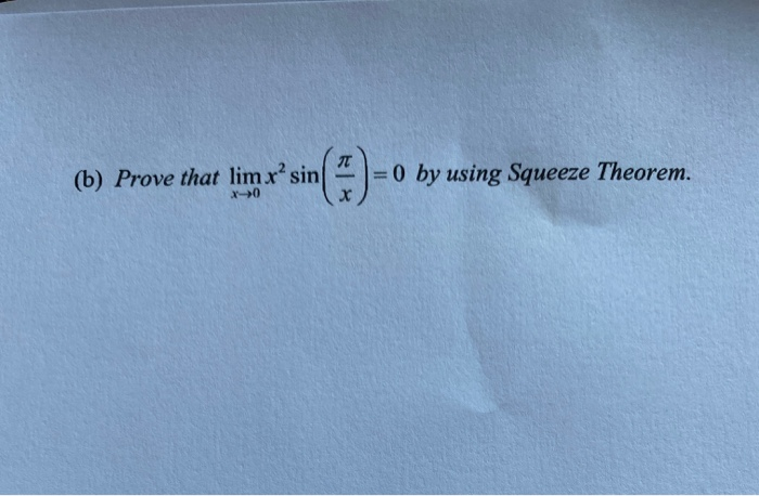 Solved IT (b) Prove that lim rsin O by using Squeeze | Chegg.com
