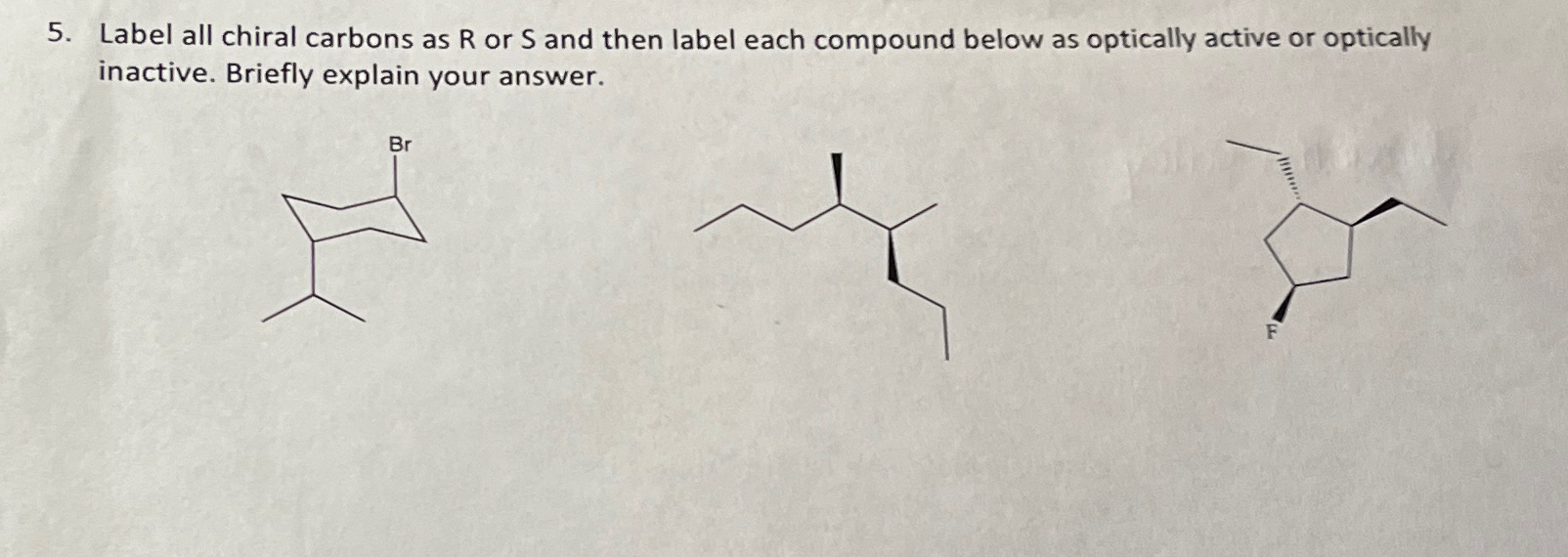 Solved Label all chiral carbons as R or S and then label | Chegg.com