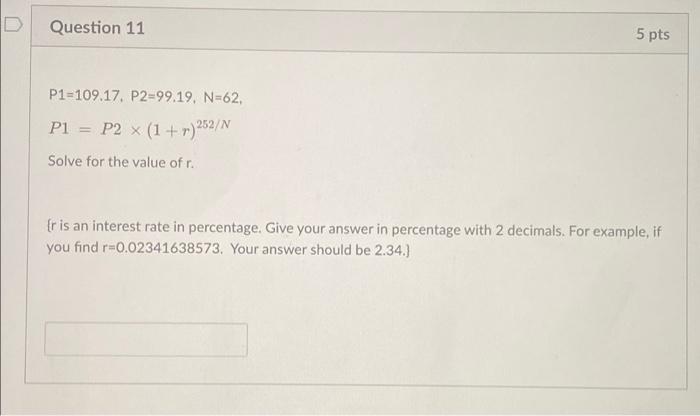 Solved P1=109.17.P2=99.19, N=62P1=P2×(1+r)252/N Solve for | Chegg.com