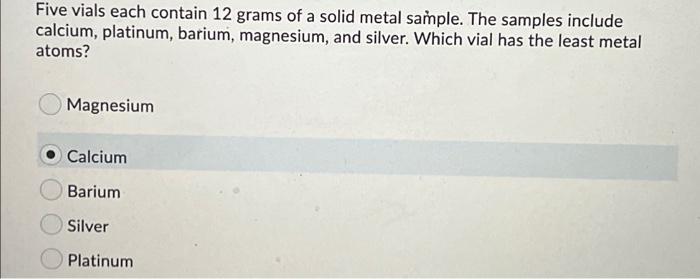 Solved Five vials each contain 12 grams of a solid metal | Chegg.com