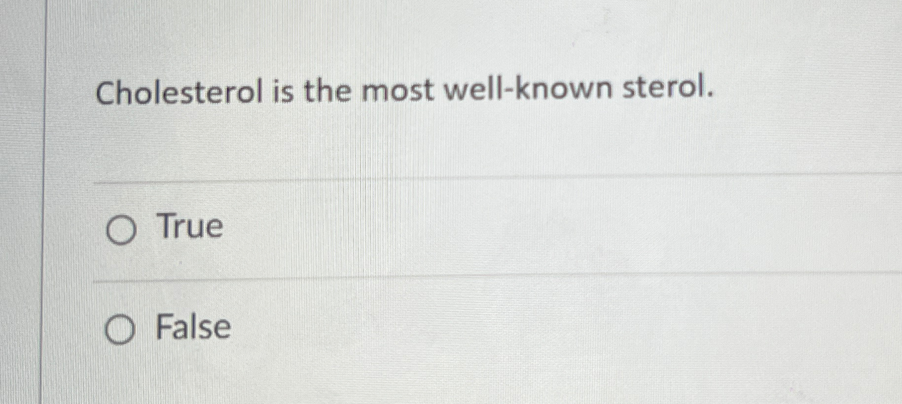 Solved Cholesterol is the most well-known sterol.TrueFalse | Chegg.com
