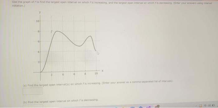 Solved Use the graph off to find the largest open interval | Chegg.com