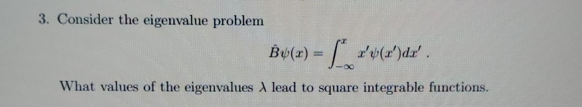 Solved 3. Consider the eigenvalue problem By(x) = ² | Chegg.com