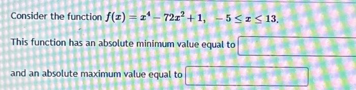 Consider the function f(x)=x4−72x2+1,−5≤x≤13. This | Chegg.com
