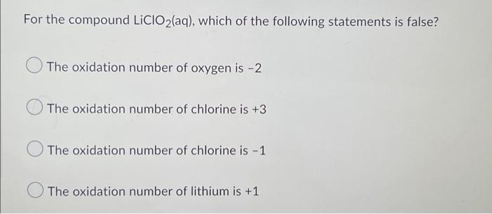 Solved For the compound LiCIO2(aq), which of the following | Chegg.com