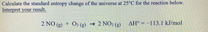 Solved Calculate the standard entropy change of the universe | Chegg.com