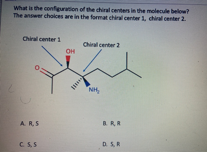 Solved What is the configuration of the chiral centers in | Chegg.com