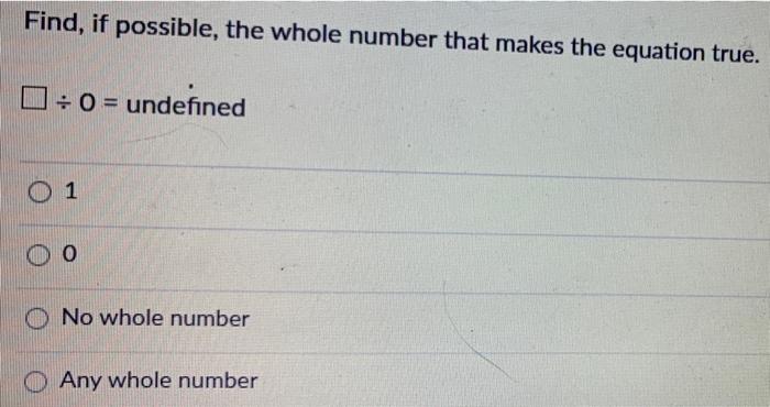 Solved Find, if possible, the whole number that makes the | Chegg.com
