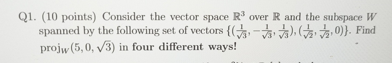Solved Q1. (10 ﻿points) ﻿Consider the vector space R3 ﻿over | Chegg.com