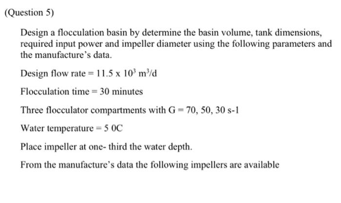 Solved (Question 5) Design a flocculation basin by determine | Chegg.com
