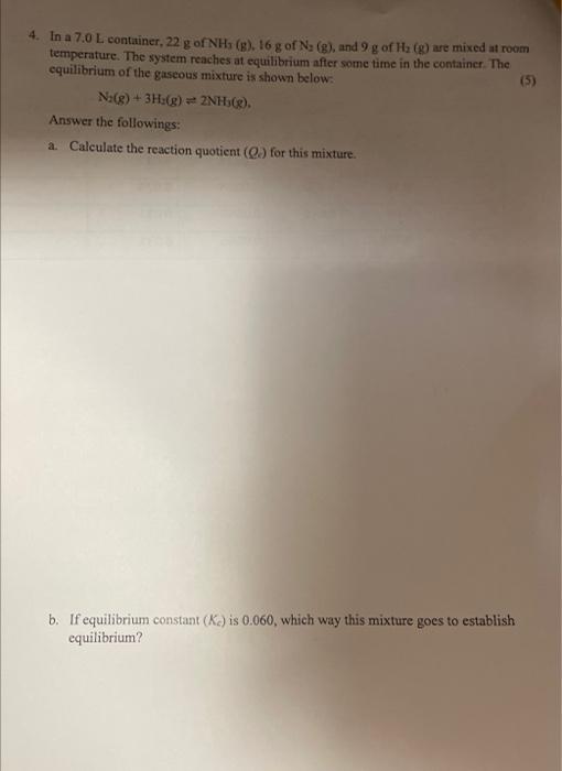 Solved 4. In a 7.0 L container, 22 g of NH3( g),16 g of N2( | Chegg.com
