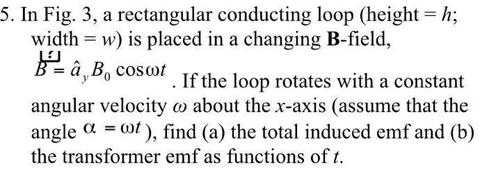 Solved In Fig. 3, a rectangular conducting loop (height =h; | Chegg.com