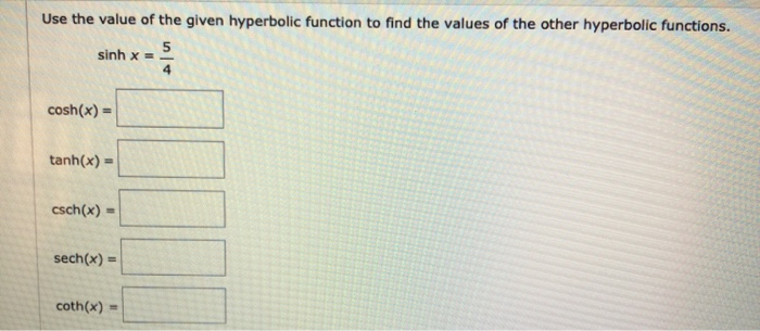 Solved Use the value of the given hyperbolic function to | Chegg.com